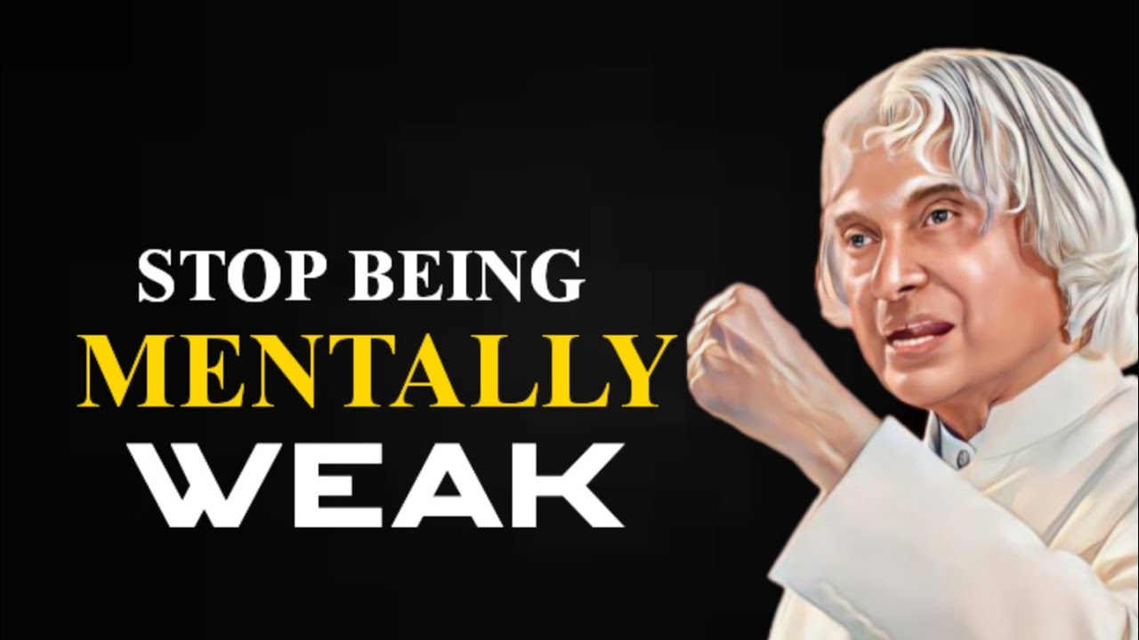 Habits That Make You Mentally Weak ! Dr APJ Abdul Kalam Sir Quotes ...