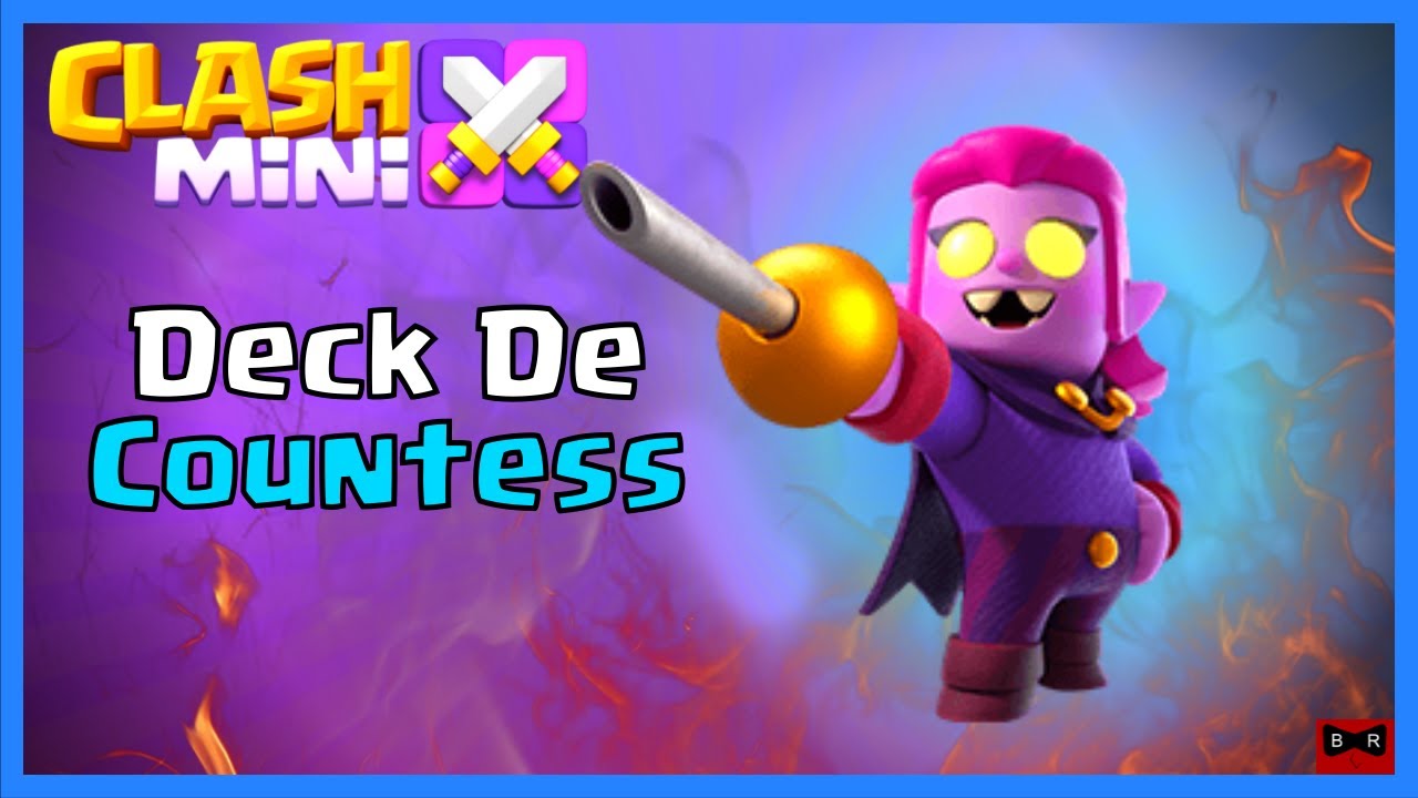 🔵CLASH MINI #12: TESTANDO DECK DE COUNTESS - YouTube