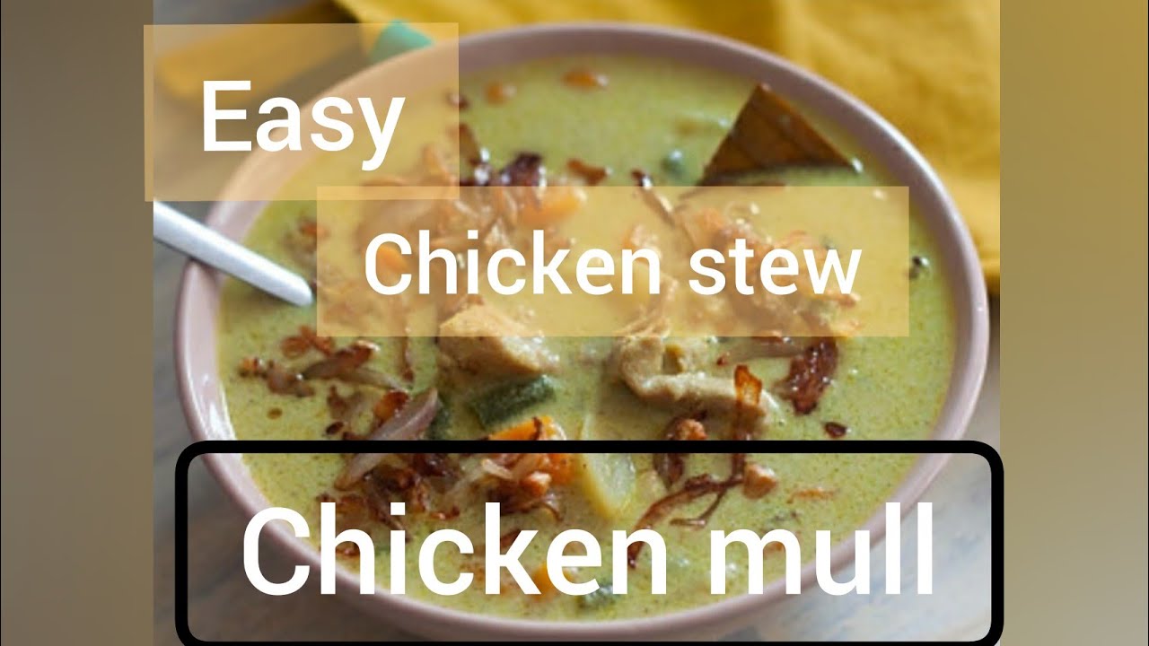 Chicken stew( chicken mull) - YouTube