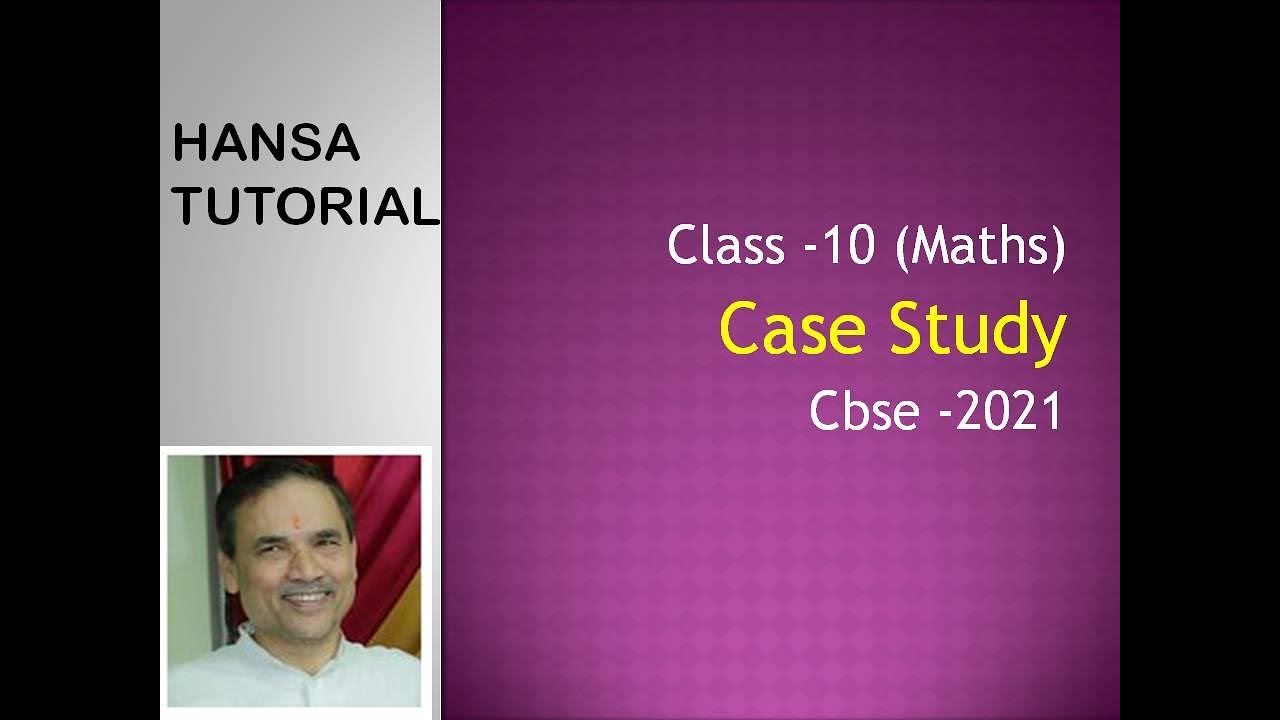 CASE//STUDY// CLASS 10//MATHS //CBSE//MATHS BY HANSA SIR//ALL BOARD ...