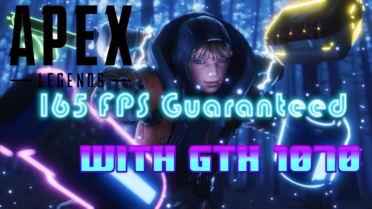 Best Settings Guaranteed 144 to 165 FPS in APEX LEGENDS with GTX 1070 ...