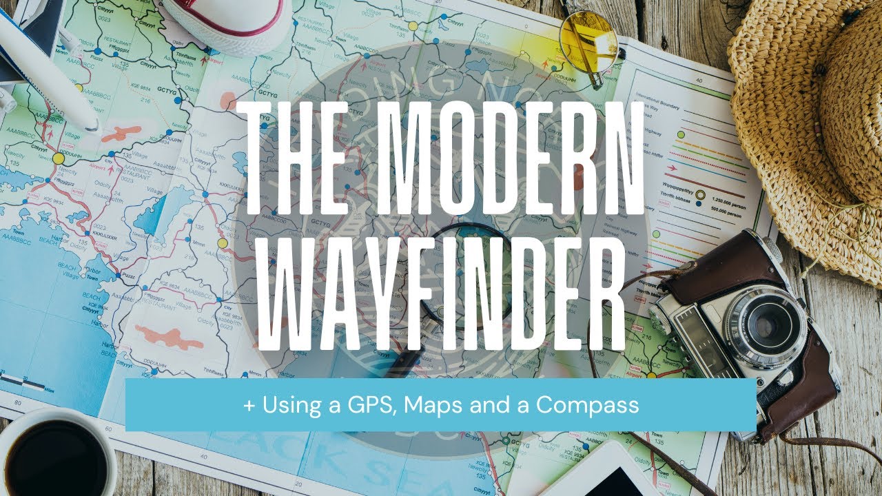 The Modern Wayfinder: Using a GPS, Maps and Compass - YouTube