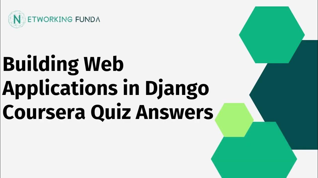 Building Web Applications in Django Coursera Quiz Answers | Networking Funda - YouTube