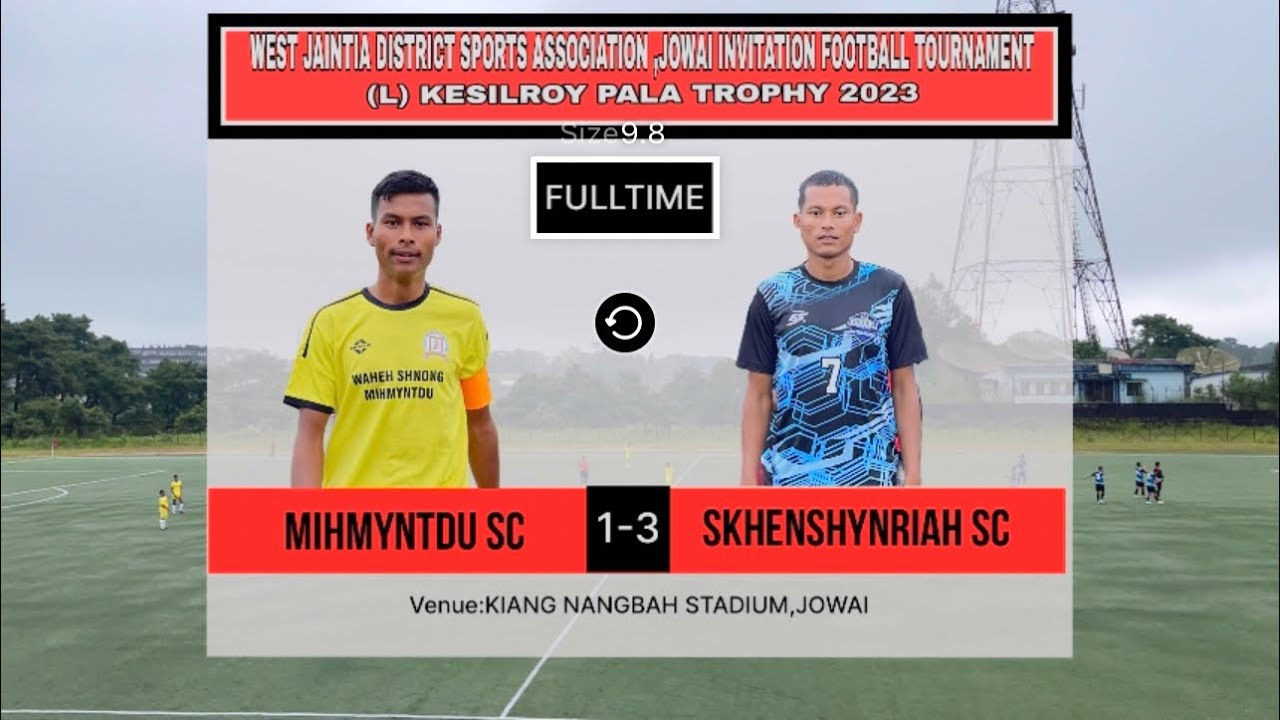 RYMBAI SKHENSHYNRIAH VS MIHMYNTDU SC || 3-1||(L)KESILROY PALA ...