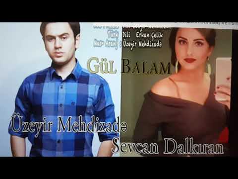 Üzeyir Mehzida - Sevcan Dalkıran ay balam