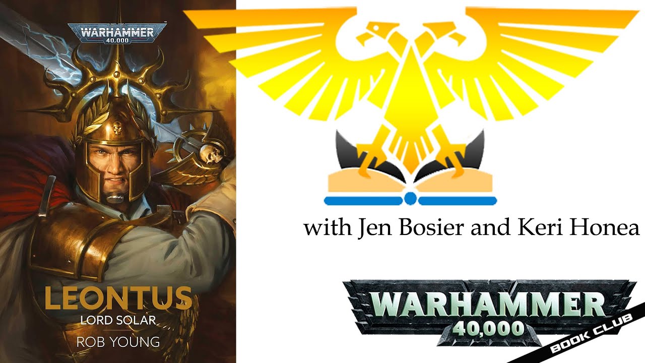 WH40k Episode #143 - Leontus: Lord Solar by Rob Young - YouTube