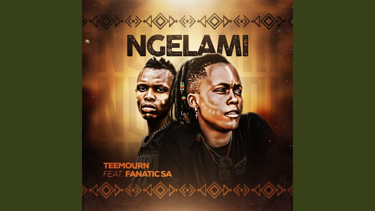 Ngelami (feat. Fanatic SA) - TEEMOURN: Song Lyrics, Music Videos & Concerts