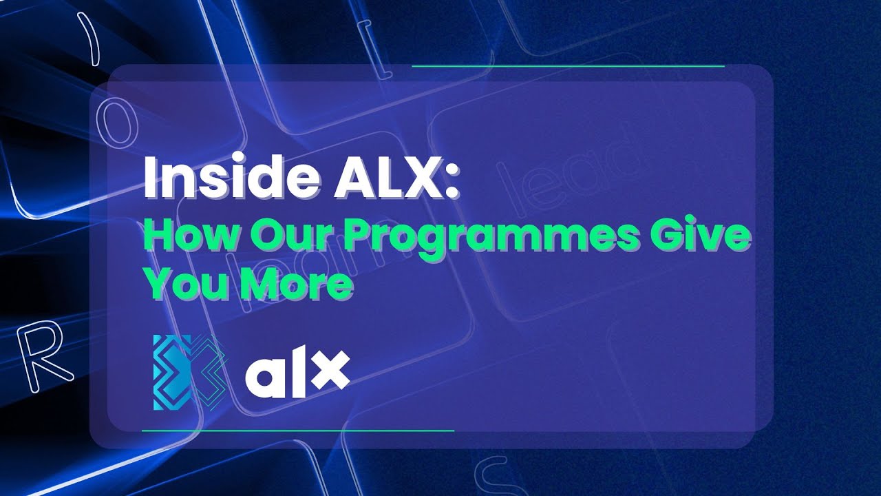 Inside ALX: How Our Programmes Give You More - YouTube