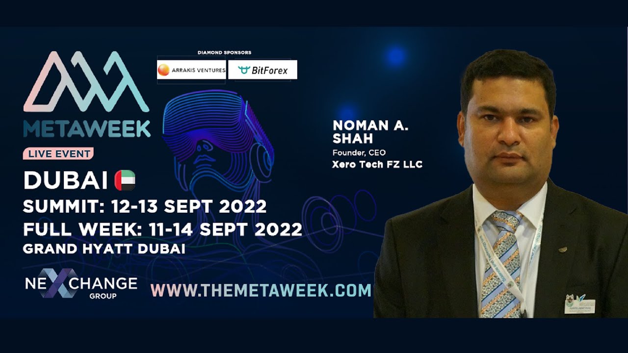 Noman Shah, CEO, Xero Tech @MetaWeek Panel on Metaverse & Blockchain ...