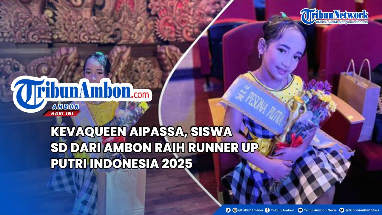 Kevaqueen Aipassa, Siswa SD dari Ambon Raih Runner Up Putri Indonesia ...