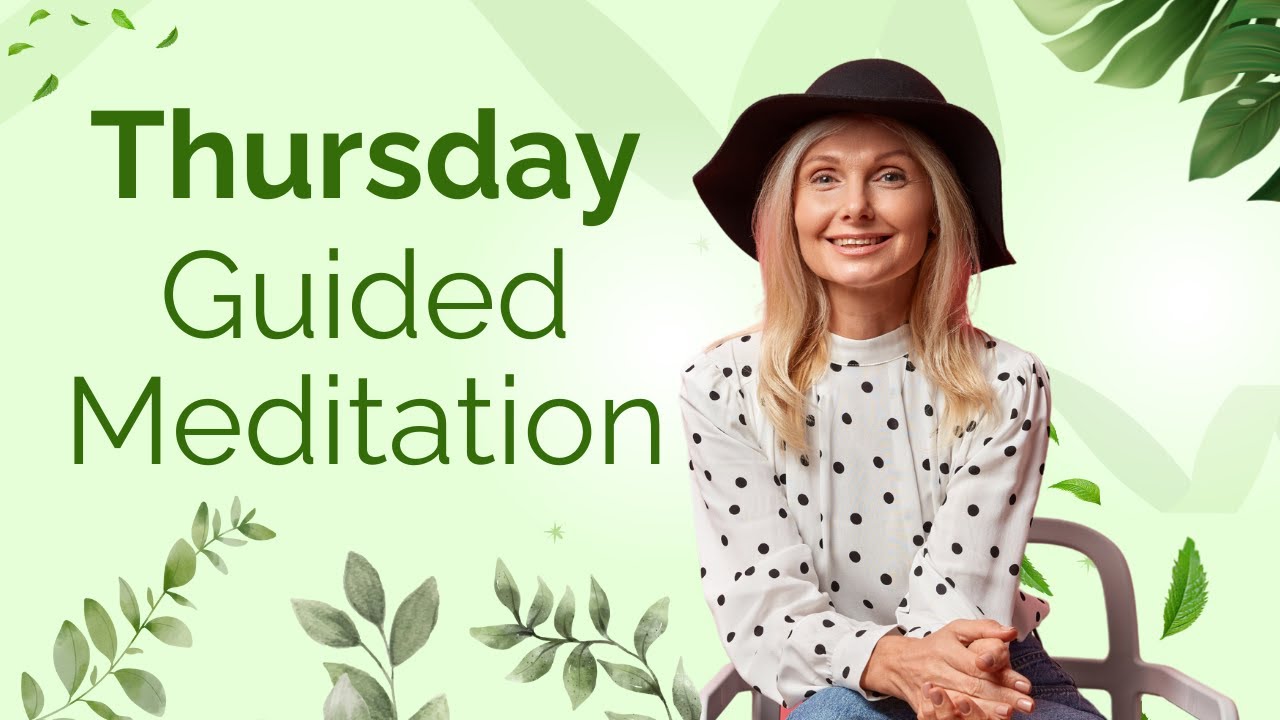 Thursday Guided Meditation - Let's Have A Great Thursday - YouTube