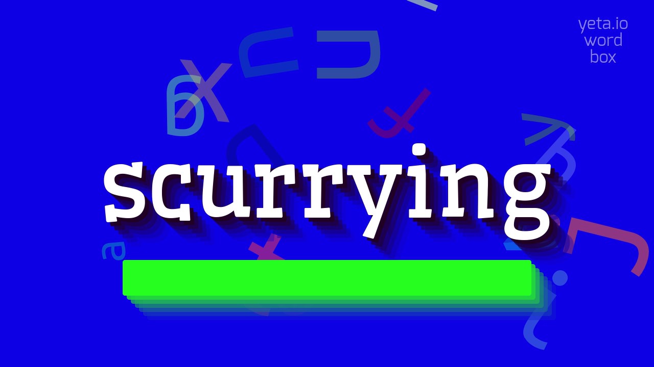 SCURRYING - HOW TO PRONOUNCE IT? #scurrying - YouTube
