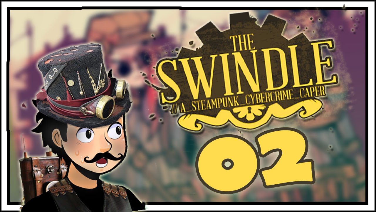 Let's Play THE SWINDLE #2 (94 Days Remain) - YouTube