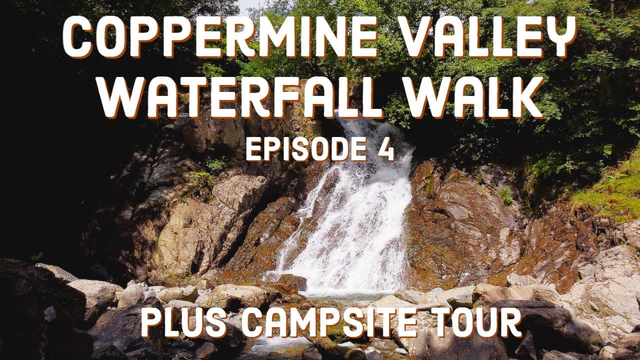 Lake District Coppermine Waterfall Walk and Coniston Coppice Campsite ...