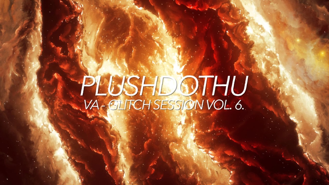 VA - Glitch Session Vol.6. [Teaser] FREE - YouTube