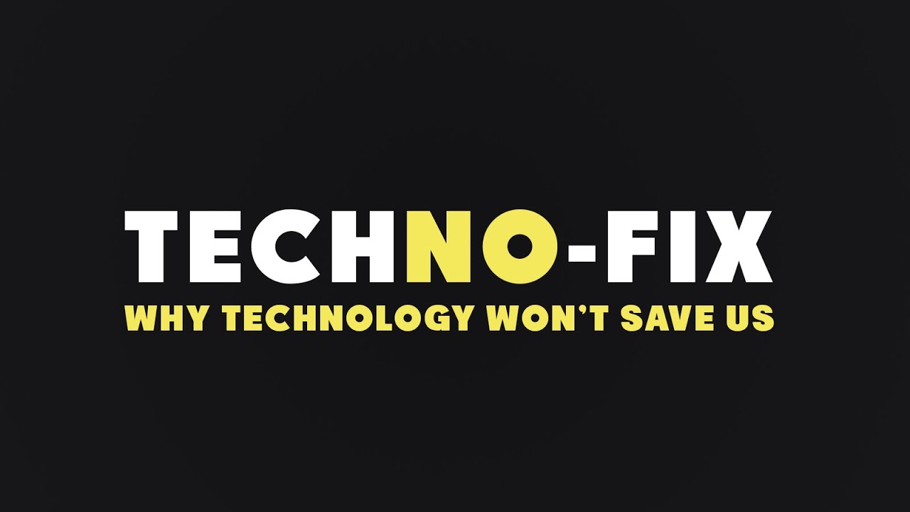 Techno Fix | Why Technology Won’t Save Us - YouTube
