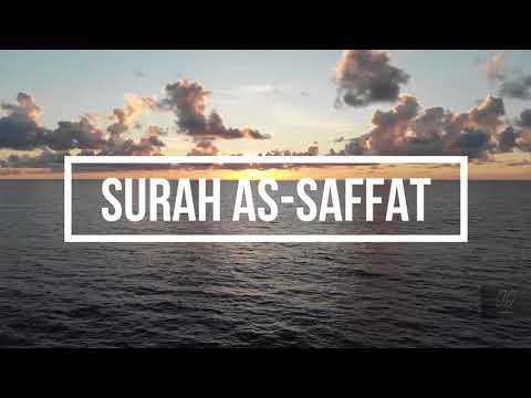 Surah As Saffat | Beautiful Recitation by Imam Abdul Rahman Al-Sudais