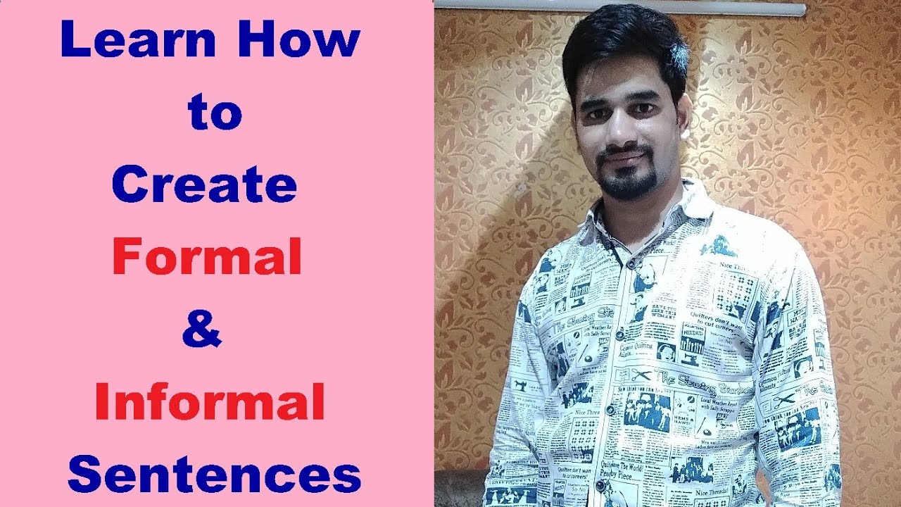 Learn how to create informal & formal sentences in a very easy way ...