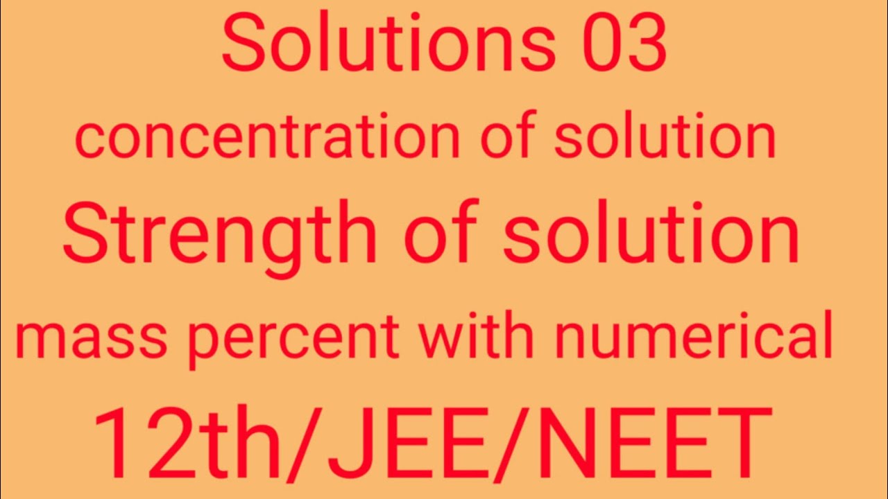 12th Chemistry | concentration | Strength of solution | Mass percentage ...