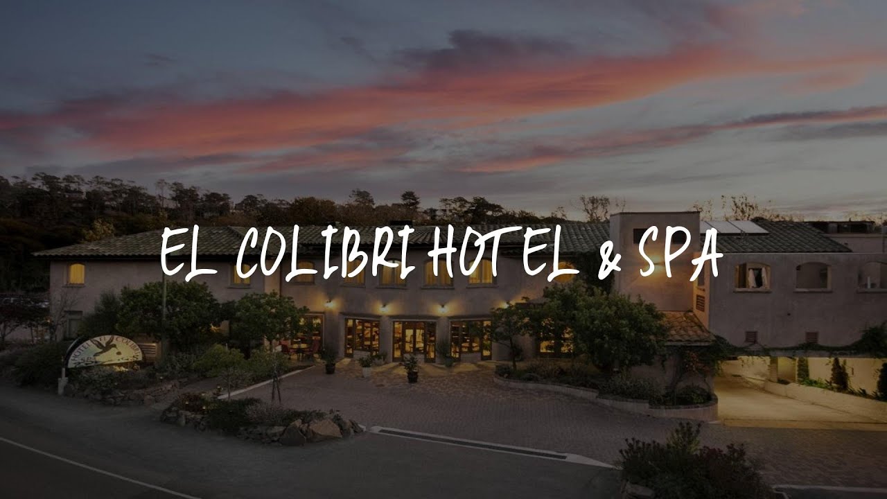 El Colibri Hotel & Spa Review - Cambria , United States of America ...