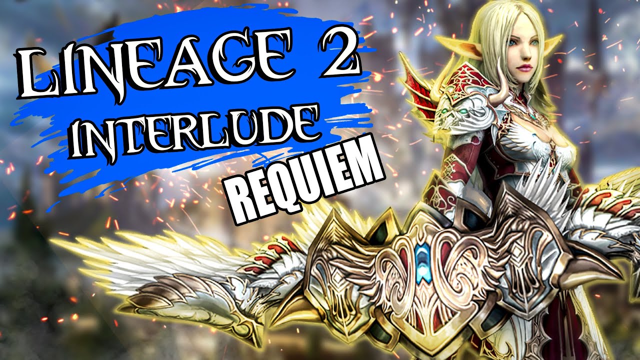 РЕКВИЕМ ПО ММО #11: Lineage 2 - Interlude - YouTube