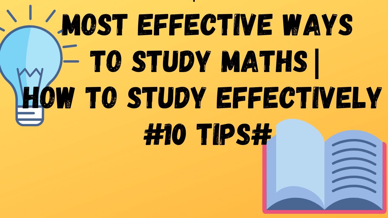 Most effective ways to study maths | How to study effectively@10tips ...