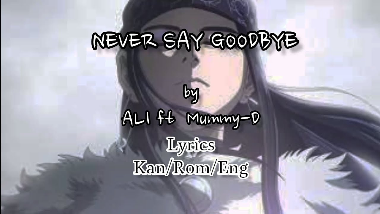 Never Say Goodbye by ALI ft Mummy-D || Golden Kamuy S4 op full version ...