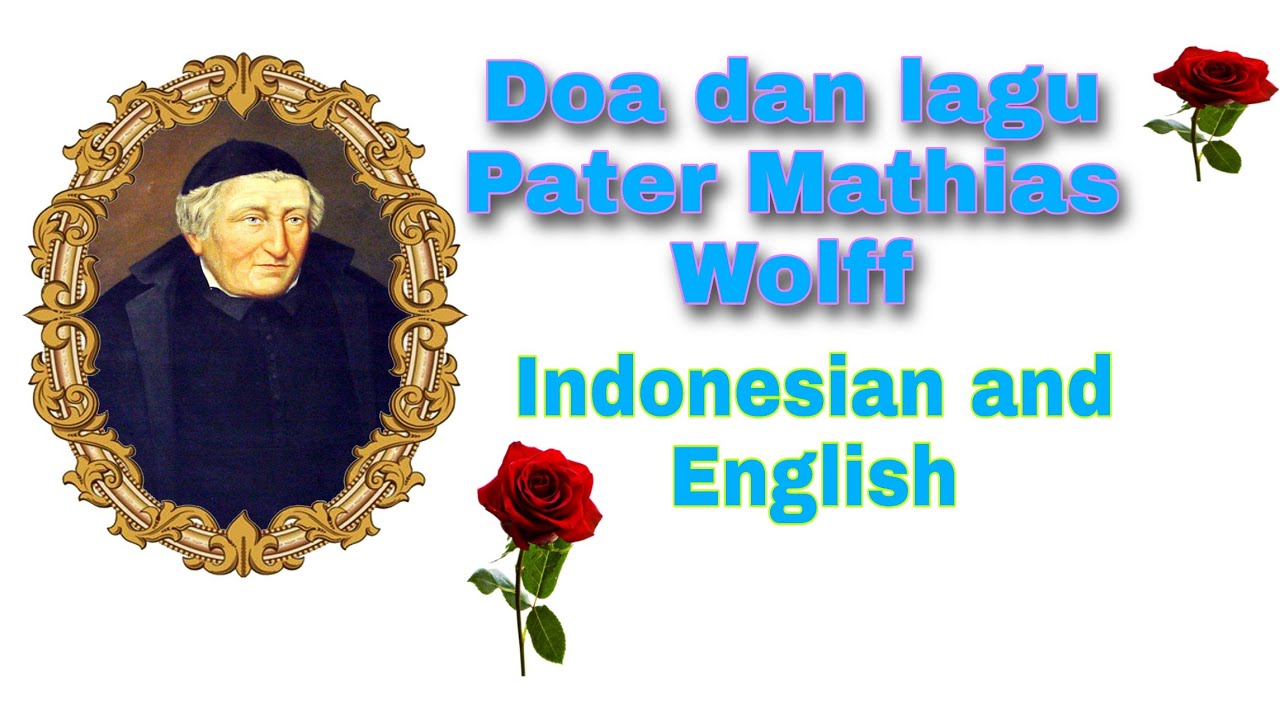 Doa dan lagu Pater Mathias Wolff#The prayer and the song of Pater ...