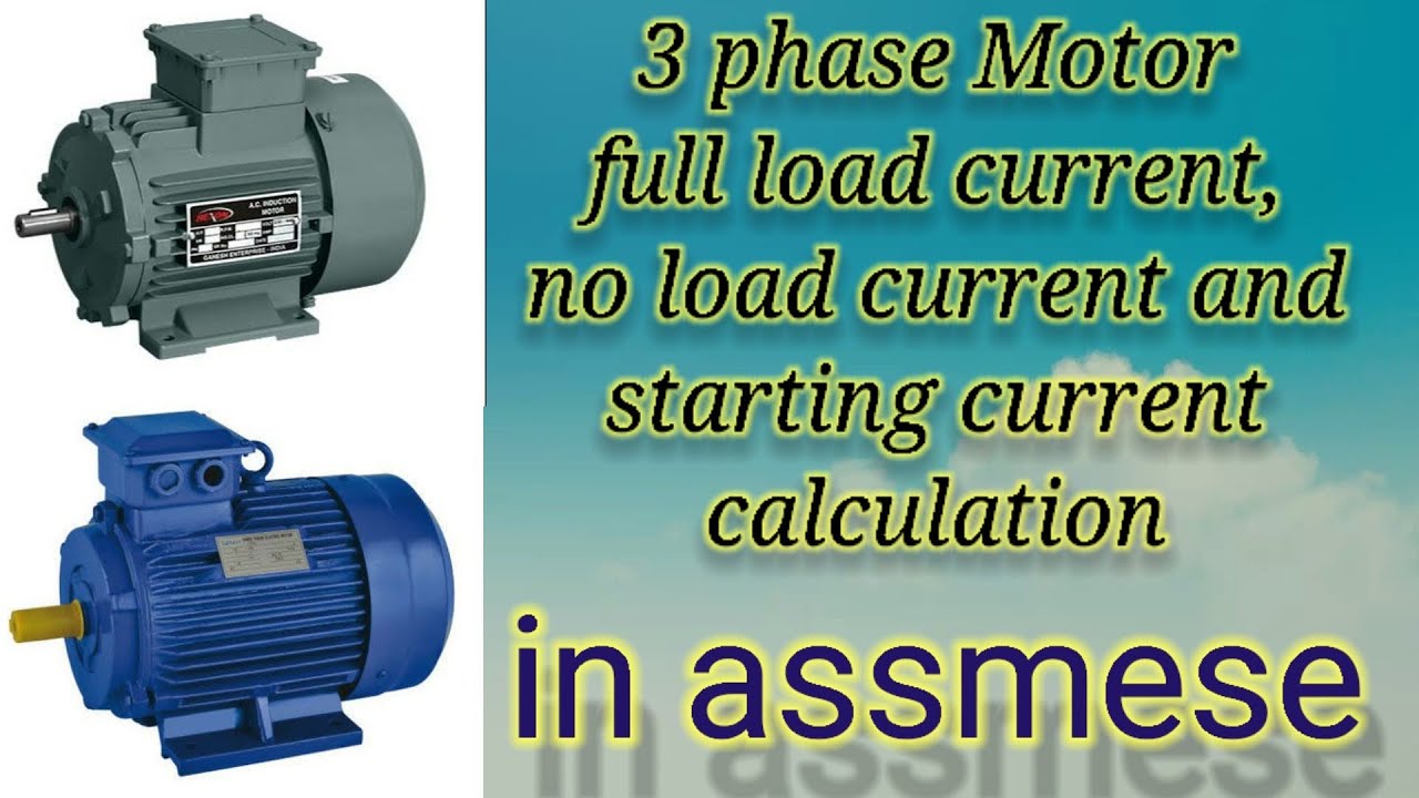 3 phase Motor full load current, no load current, starting current in ...