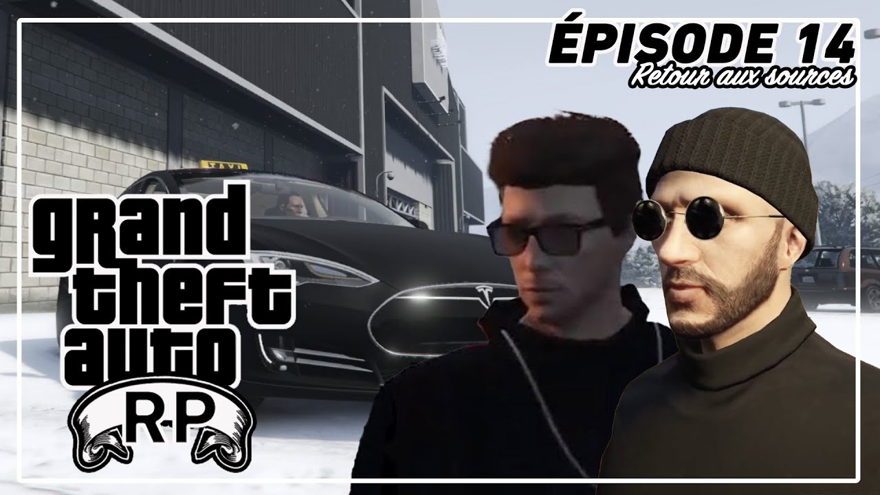[GTA RP] EPISODE 14 - RETOUR AUX SOURCES - YouTube