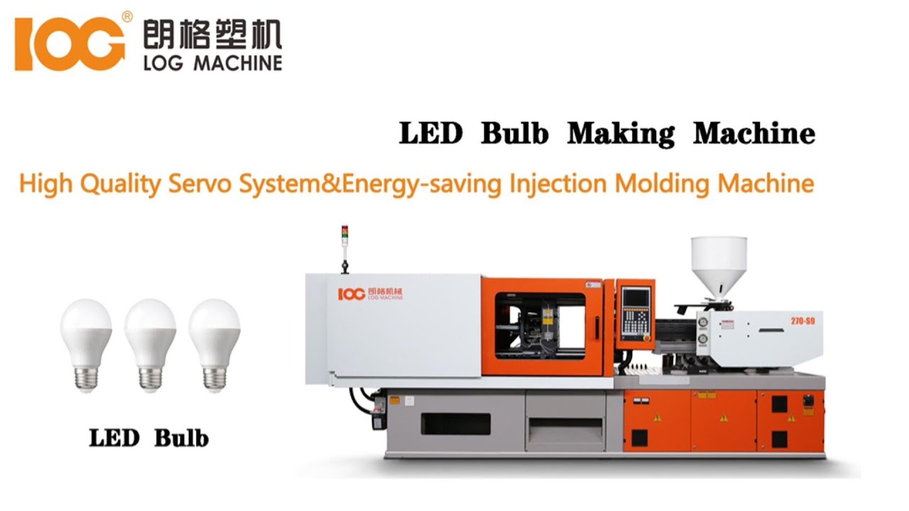 LOG injection molding machine make LED Bulbs -THE MACHINE :LOG270S9 ...