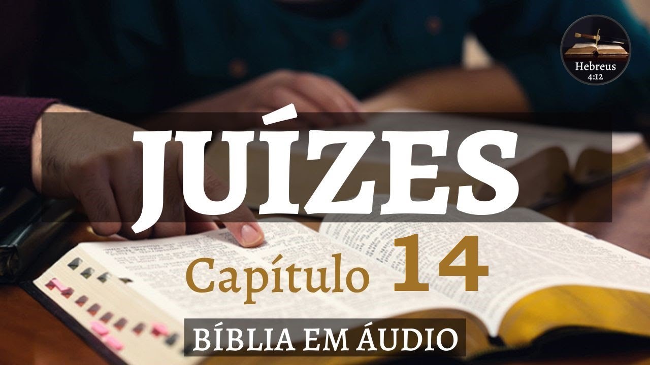 HEBREUS 4:12 || BÍBLIA EM ÁUDIO || JUÍZES 14 - YouTube