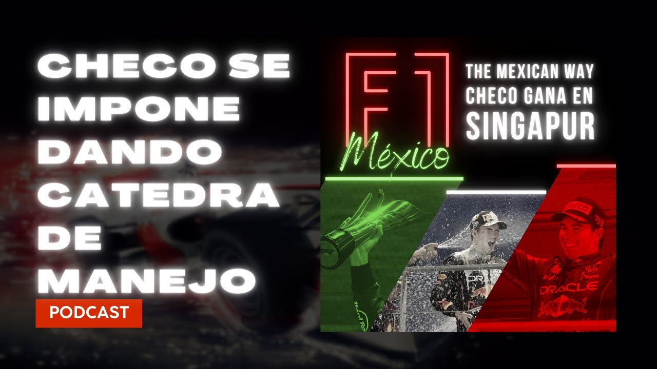 Ep 36 The Mexican way, Checo gana en Singapur - YouTube