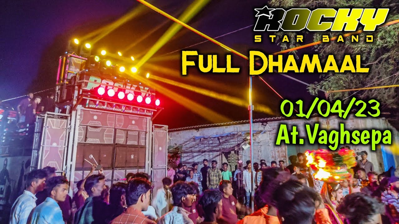 Rocky Star Band Full Dhamaal At Vaghsepa 01 04 23 Youtube