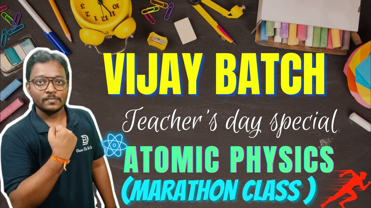 ATOMIC PHYSICS MARATHON CLASS | Teacher's day special | DEAR SIR BARI ...