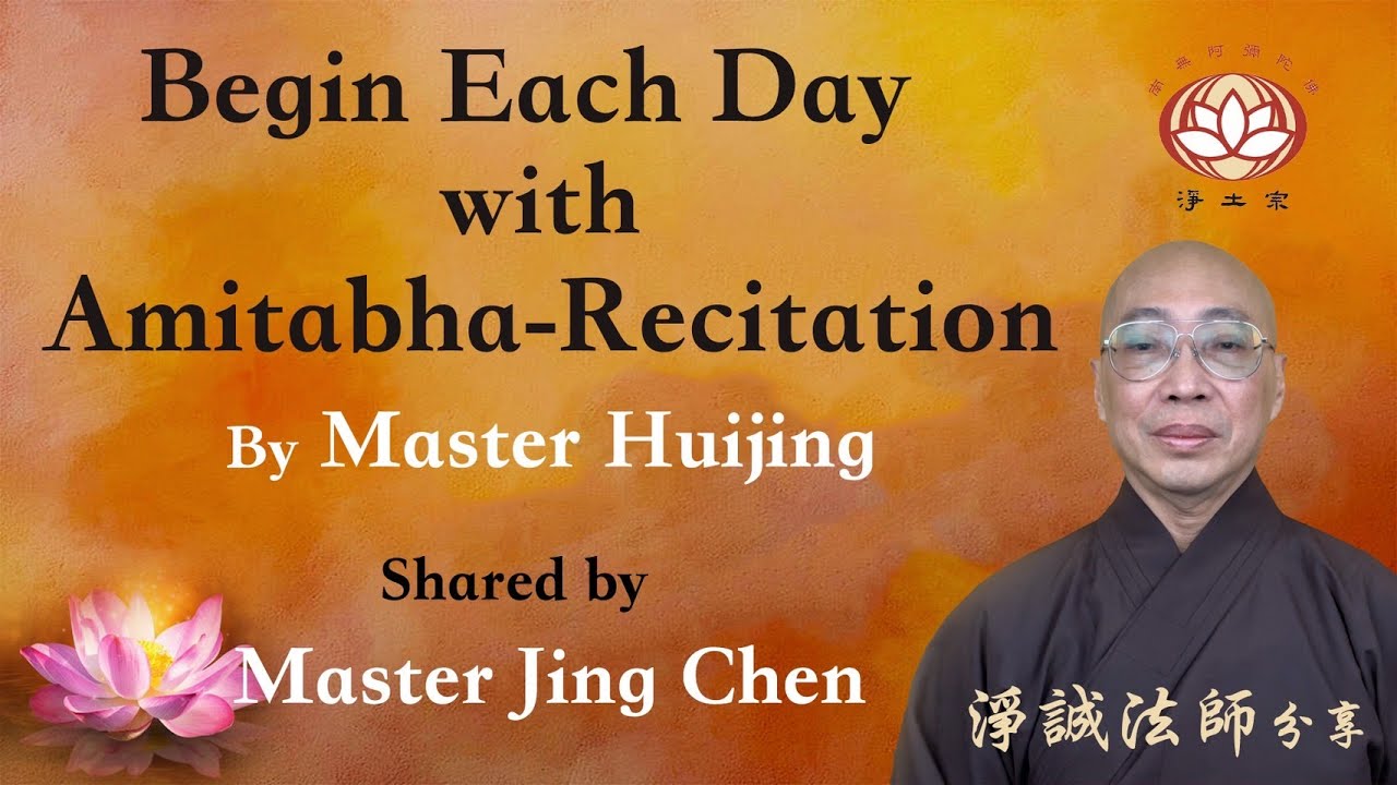 Begin Each Day with Amitabha-Recitation By Master Huijing - YouTube