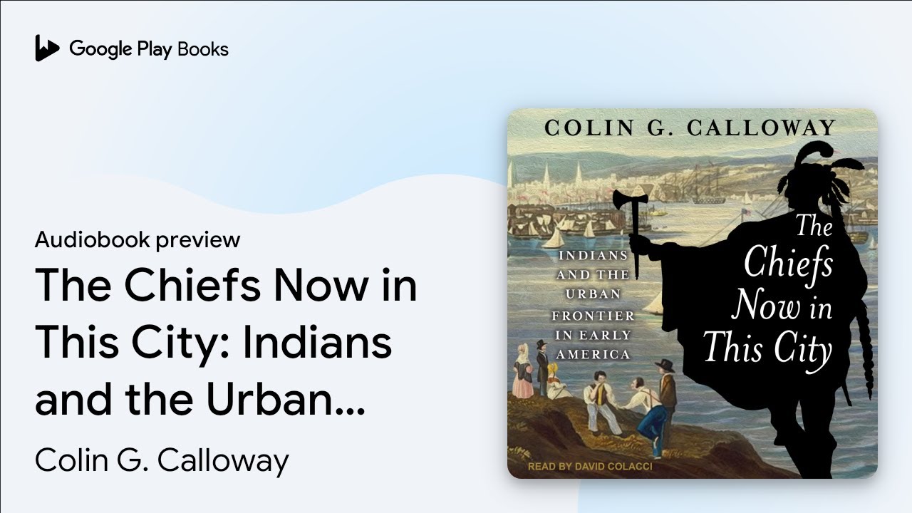 The Chiefs Now in This City: Indians and the… by Colin G. Calloway ...