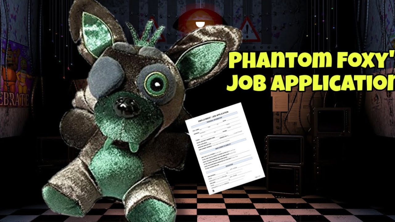 FNaF Plush: Phantom Foxy’s Job Application! - YouTube