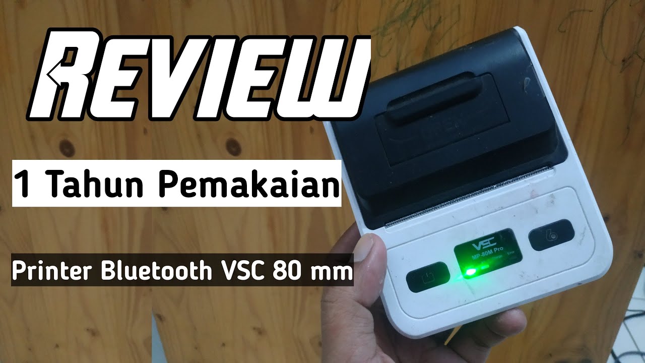 Kondisi Printer Bluetooth VSC 80 mm Setelah 1 Tahun Pemakaian - YouTube