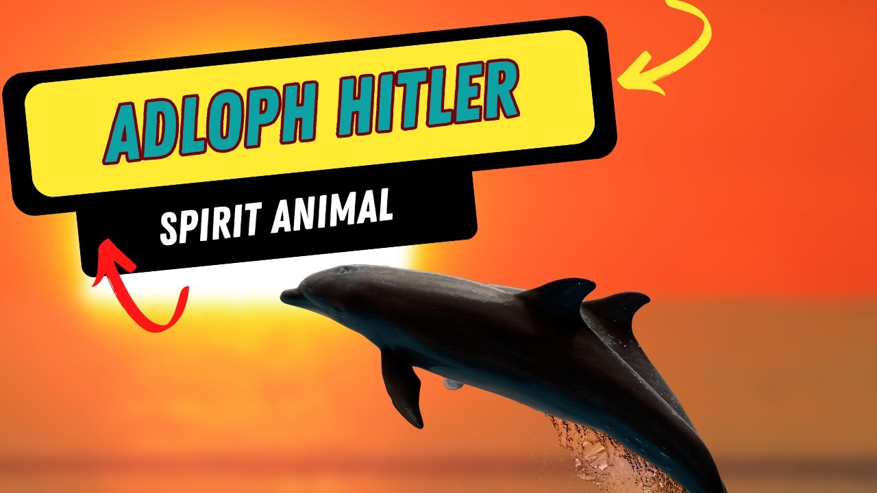 🐬Spirit Animal : Adolph HITLER🐬 - YouTube