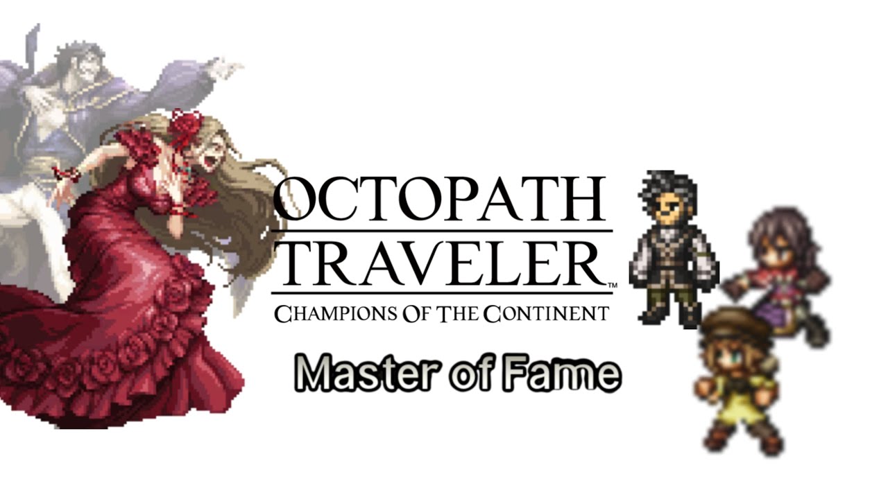 [Octopath Traveler: CoTC] Master of Fame Ch.II, Francesca The Actress ...