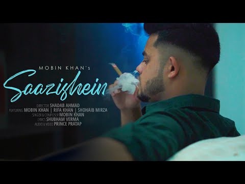 Saazishein || Official Video Song || Mobin Khan Ft Rifa Khan.Shohaib Mirza