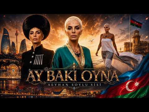 Seyhan Soylu (Sisi) - Ay Baki Oyna (Azerbaycan) (4K Official Video)