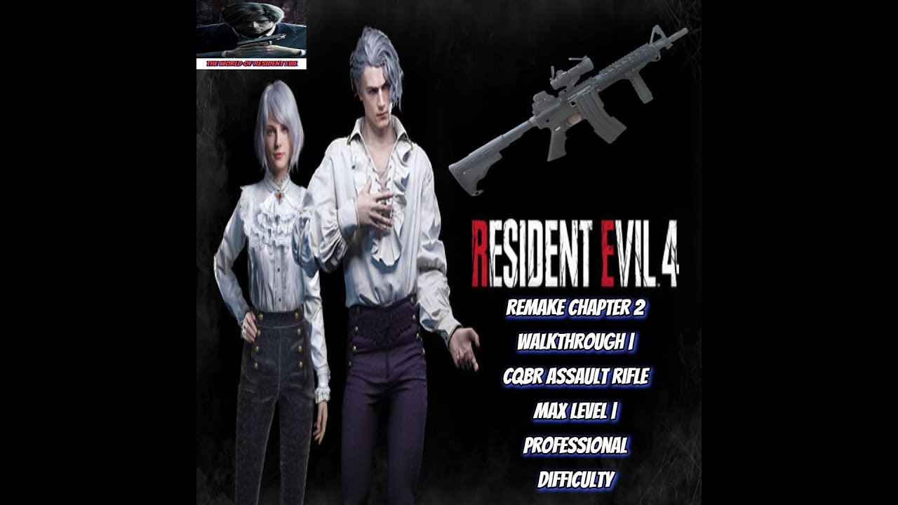 Resident evil 4 remake chapter 2 Walkthrough | CQBR assault rifle Max ...