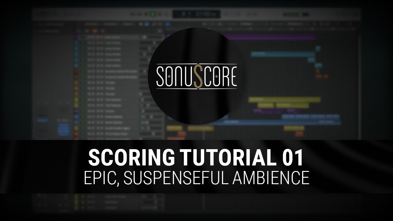 SONUSCORE | Scoring Tutorial 01 • Epic, Suspenseful Ambience - YouTube
