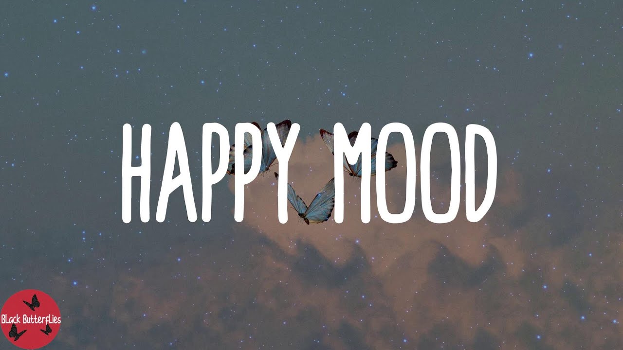 Happy Mood - Songs That Make You Feel Better - YouTube