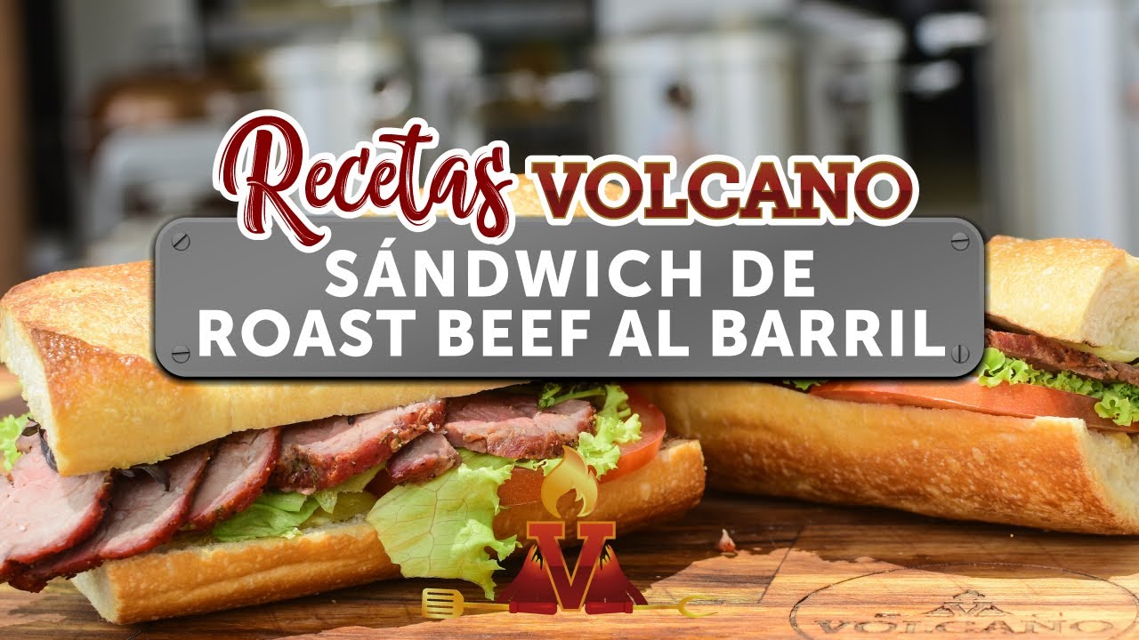 🥪Sándwich de Roast Beef al Barril con 🌋 Volcano Asadores 🔥 - YouTube