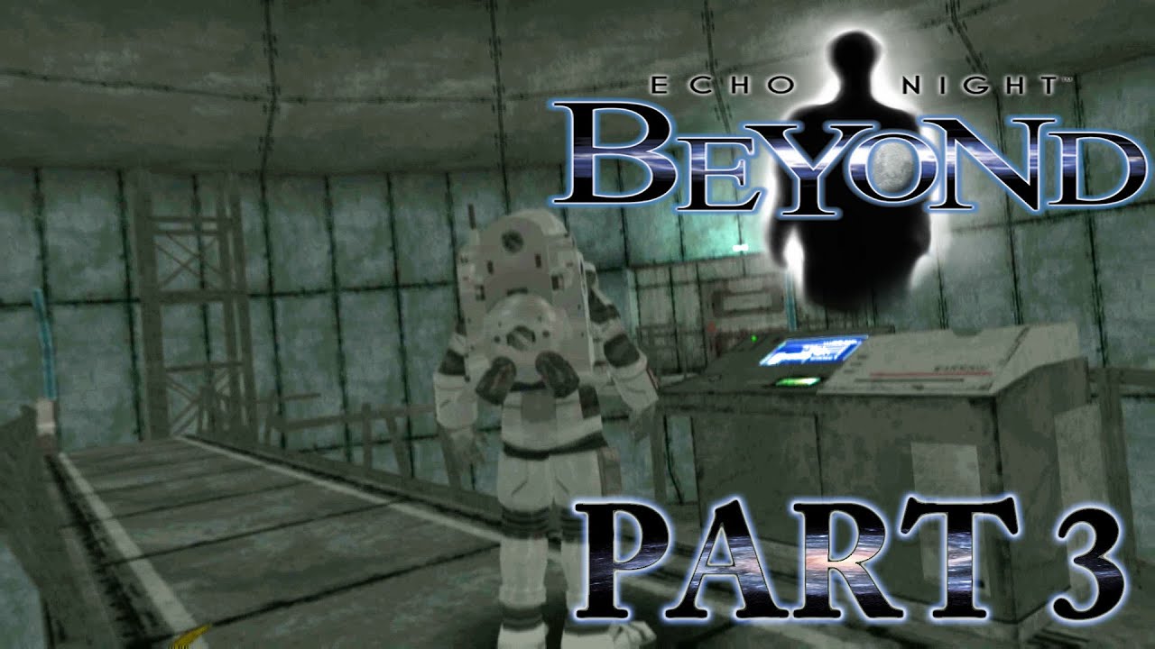 Echo Night Beyond Part 3 - YouTube