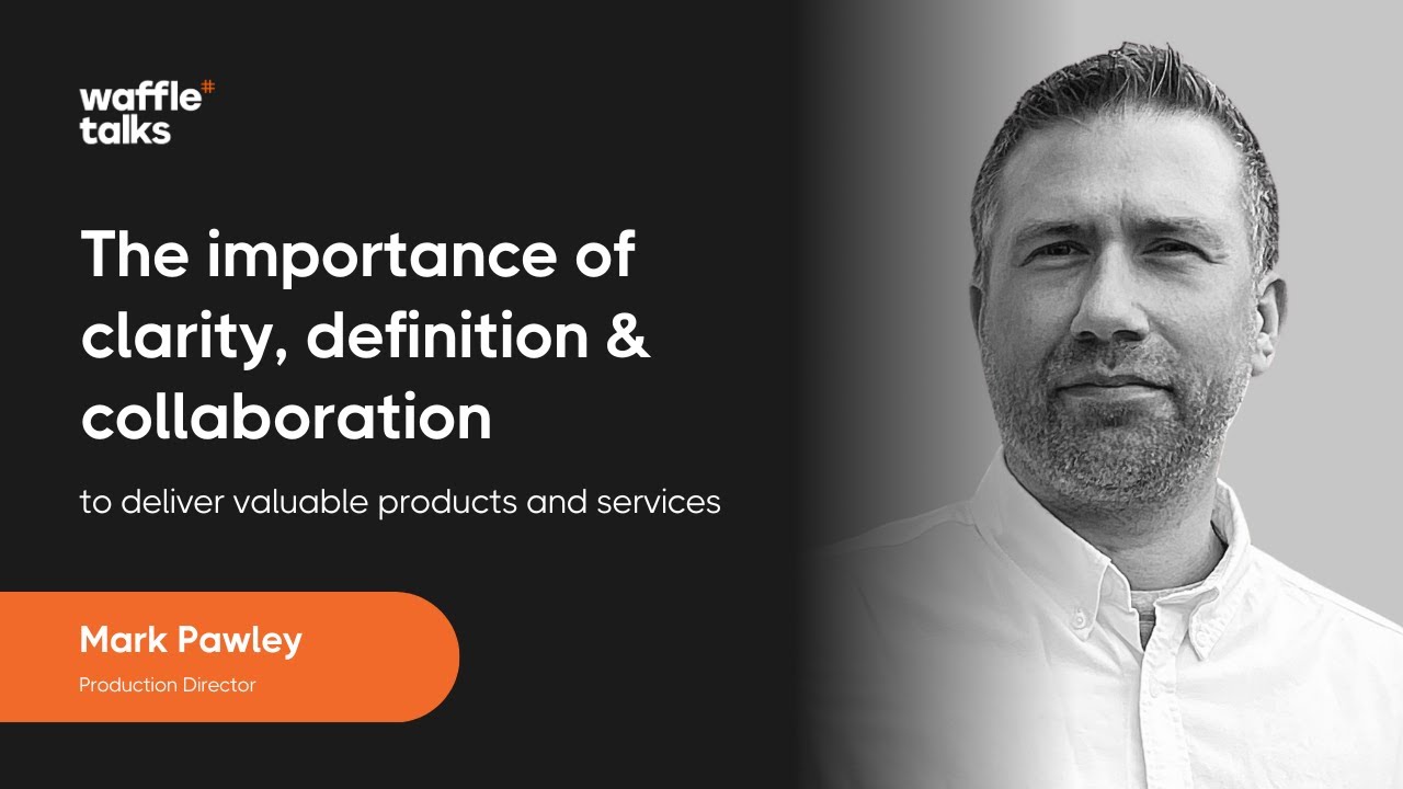 The importance of clarity, definition & collaboration to deliver ...