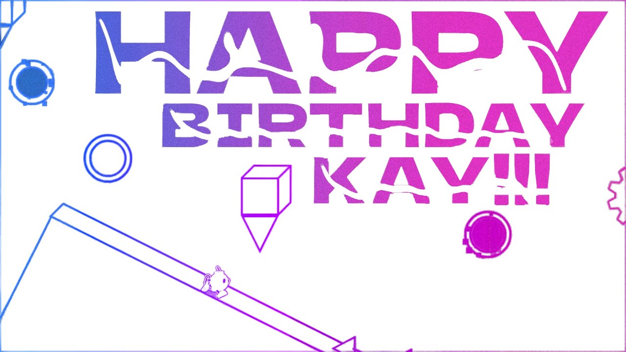 Happy Birthday @KayGD. - YouTube